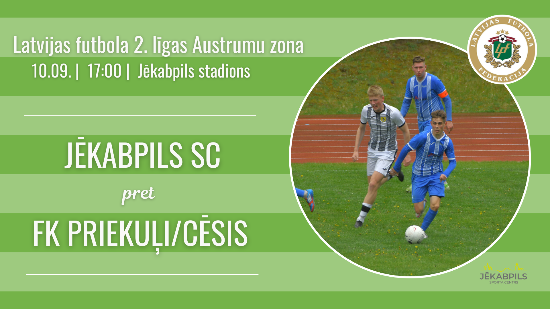 Futbols: "Jēkabpils SC" - FK "Priekuļi/Cēsis" / Jēkabpils Sporta centrs
